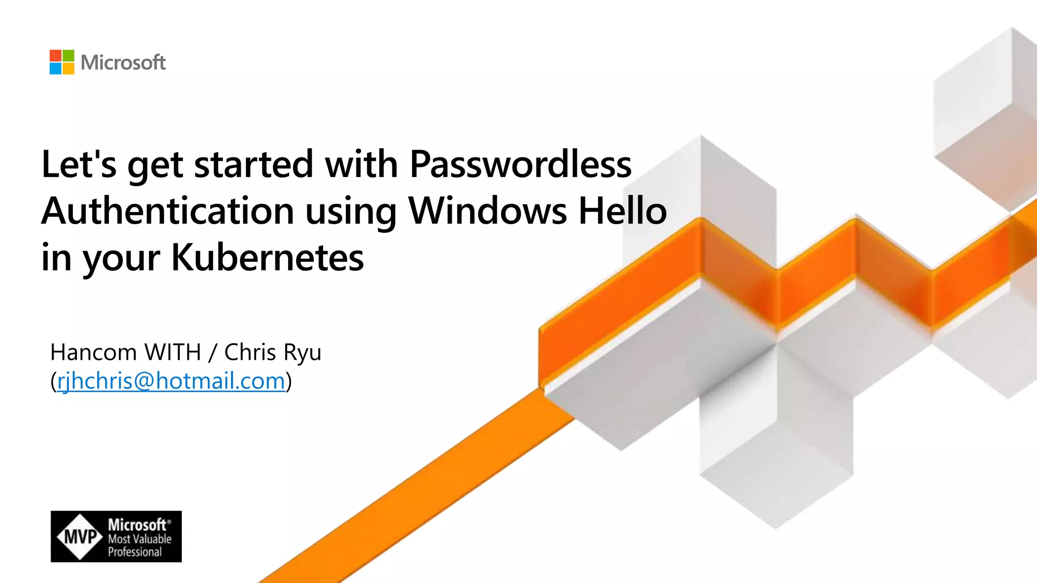 Lets Get Started With Passwordless Authentication Using Windows Hello In Your Kubernetes Ppt