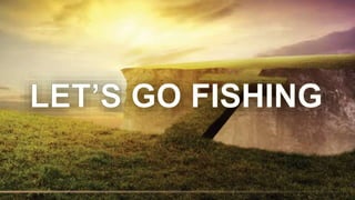 Lets go fishing | PPTX