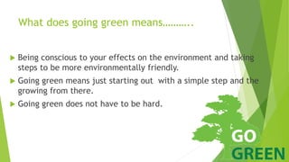 Lets go green to get our globe clean | PPT