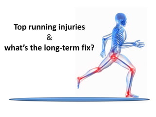 Common Running Injuries & What's the long term fix? | PPTX