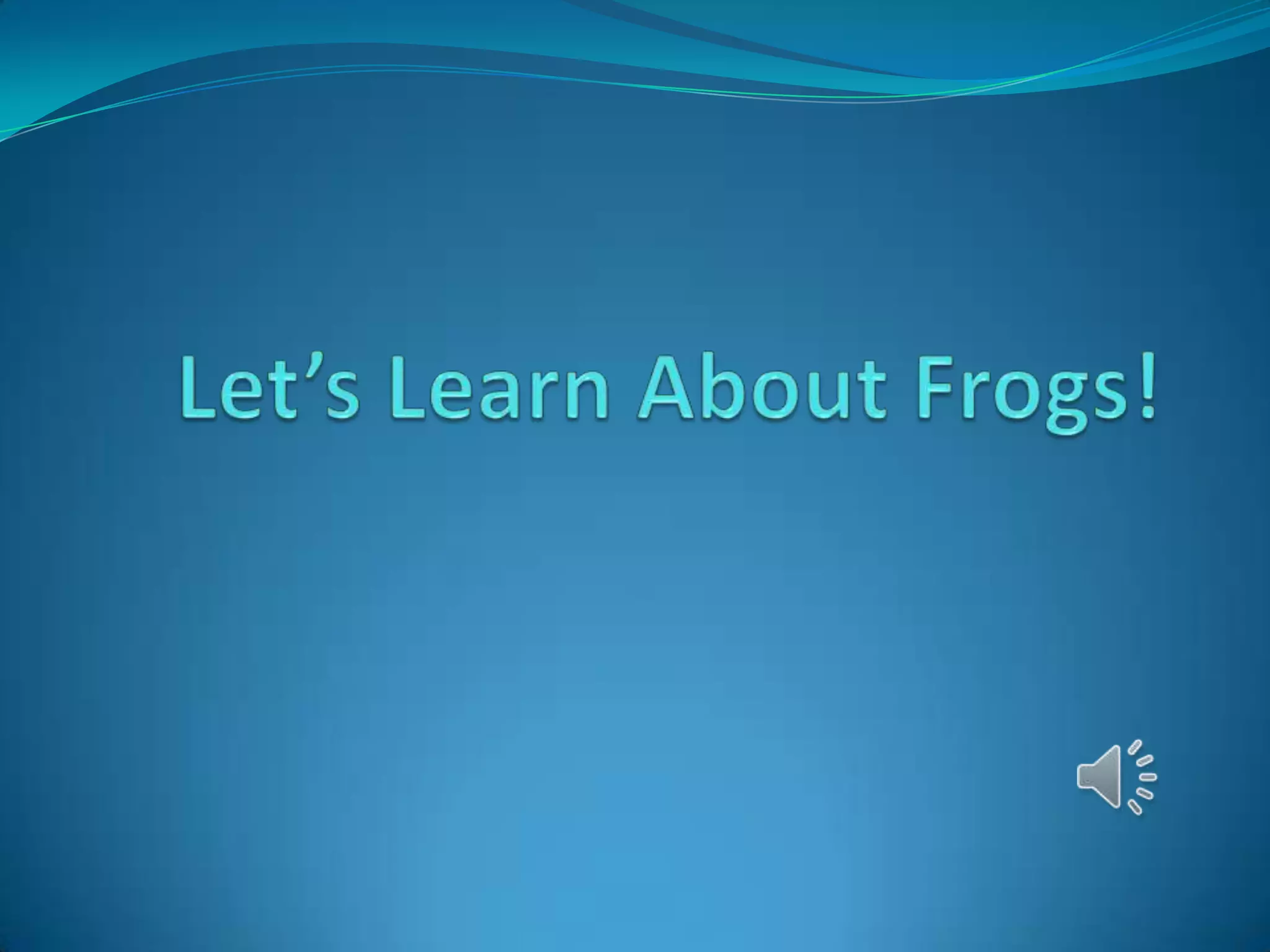 Let’s learn about frogs! | PPTX | Reptiles | Pets