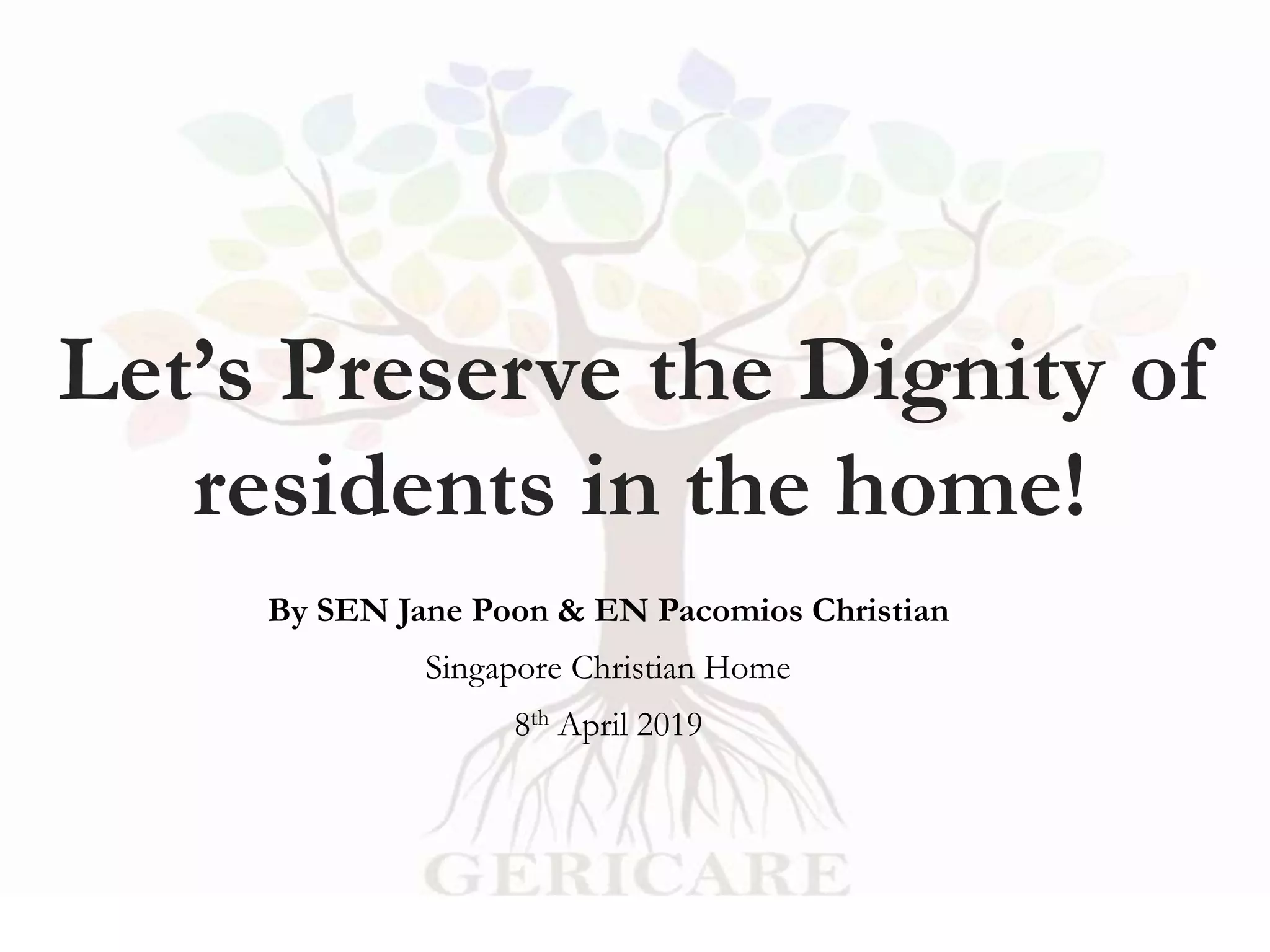 Let's preserve the dignity of our residents in the home! | PPTX