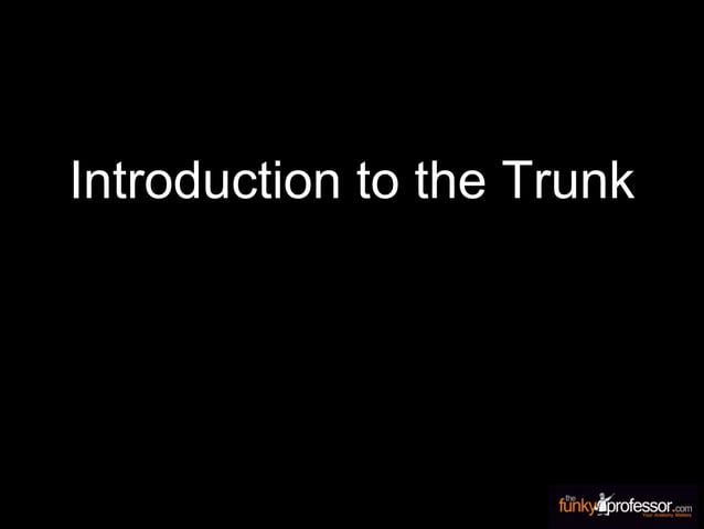Introduction to the Trunk | PPTX