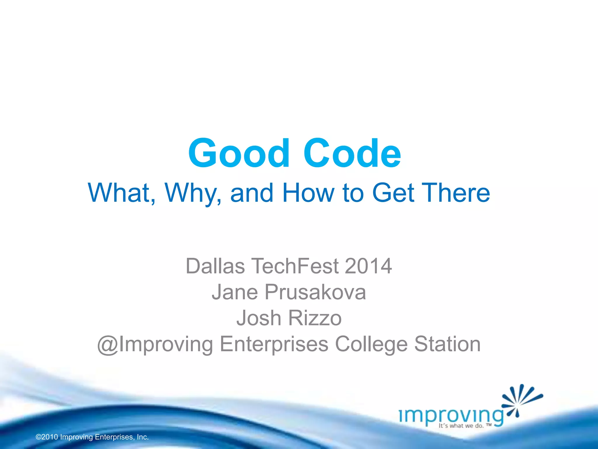 Lets talk About Good Code (Dallas TechFest 2014) | PPT