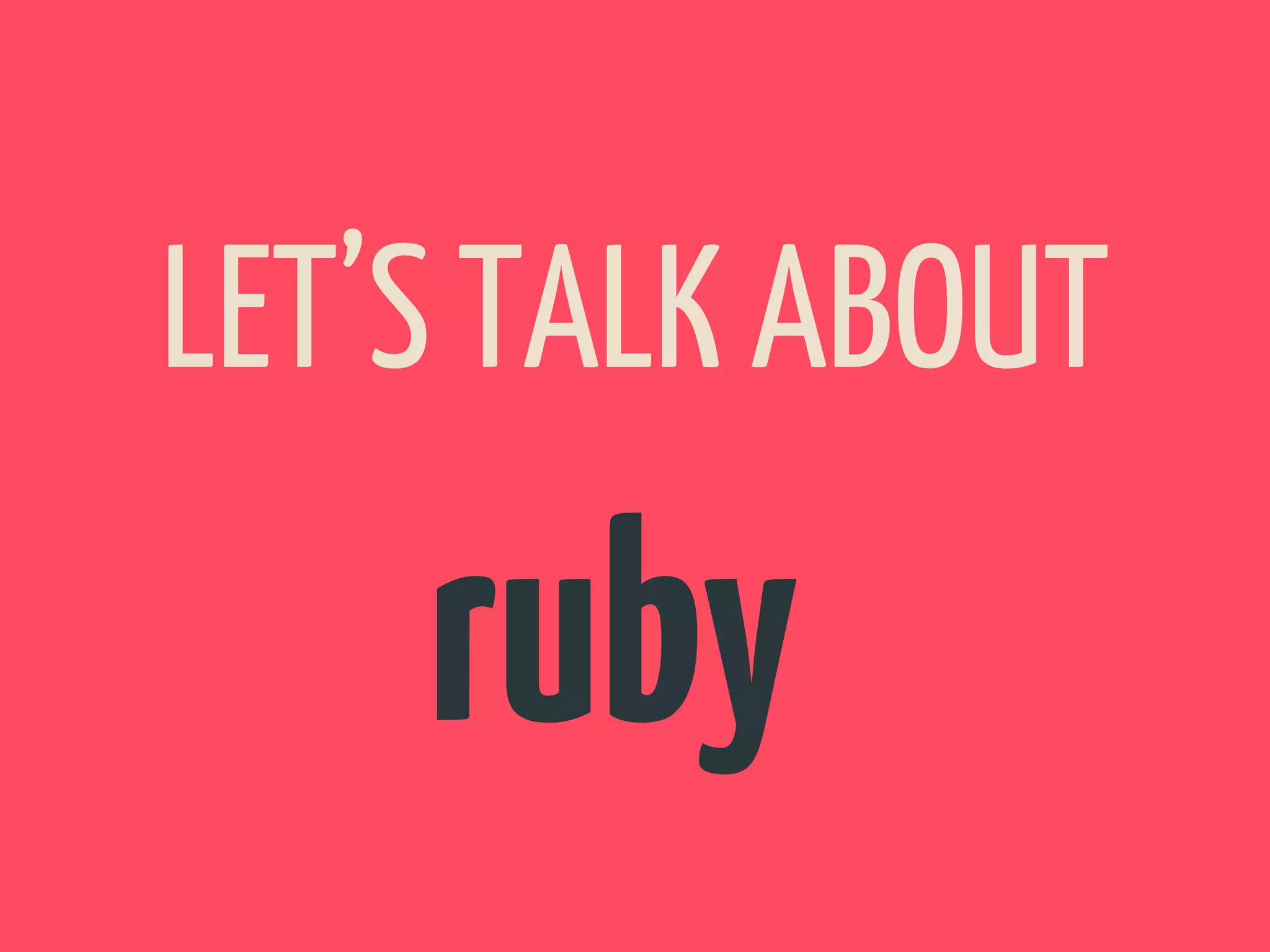 Let’s Talk About Ruby | PPT