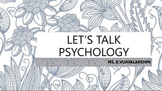 Lets talk psychology.pptx