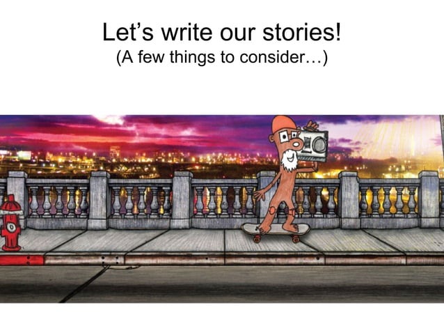 Let’s write our stories! a few things to consider | PPT