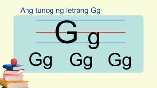 Letter Gg na aralin ng kindergarten.pptx