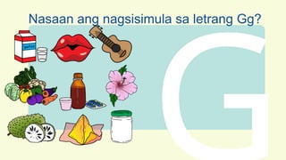 Letter Gg na aralin ng kindergarten.pptx