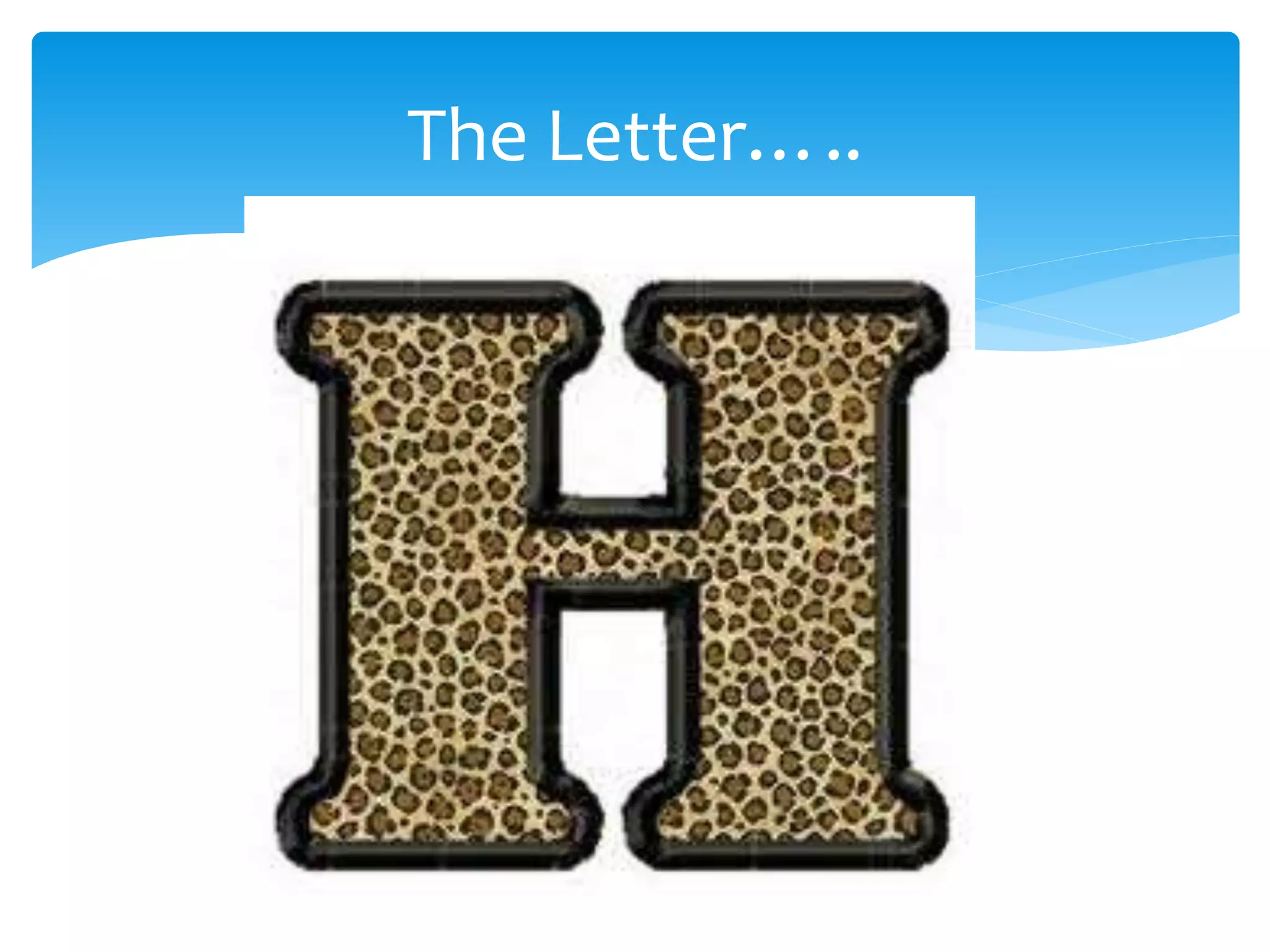 LETTER H | PPTX