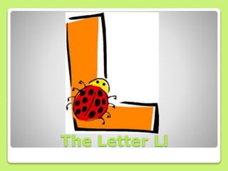 Letter Ll | PPTX