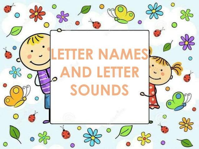 LETTER NAMES AND SOUNDS for kindergarten.pptx | Education