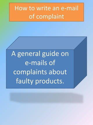 How to write an e-mail of complaint about a faulty product | PPT