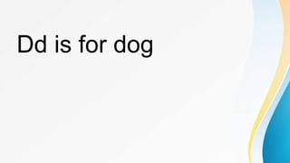 LETTERS IN THE ALPHABET from Aa-Ee. learn now.pptx