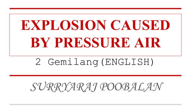 EXPLOSION CAUSED BY AIR PRESSURE (DUAL LANGUAGE) | PPT