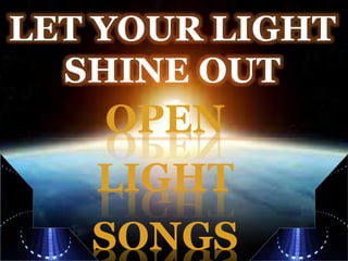 LET YOUR LIGHT SHINE OUT | PPTX