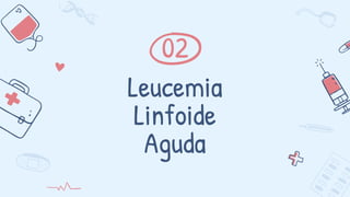 Leucemia Mieloide Aguda + Leucemia Linfoide Aguda+ Leucemia crónica.pptx