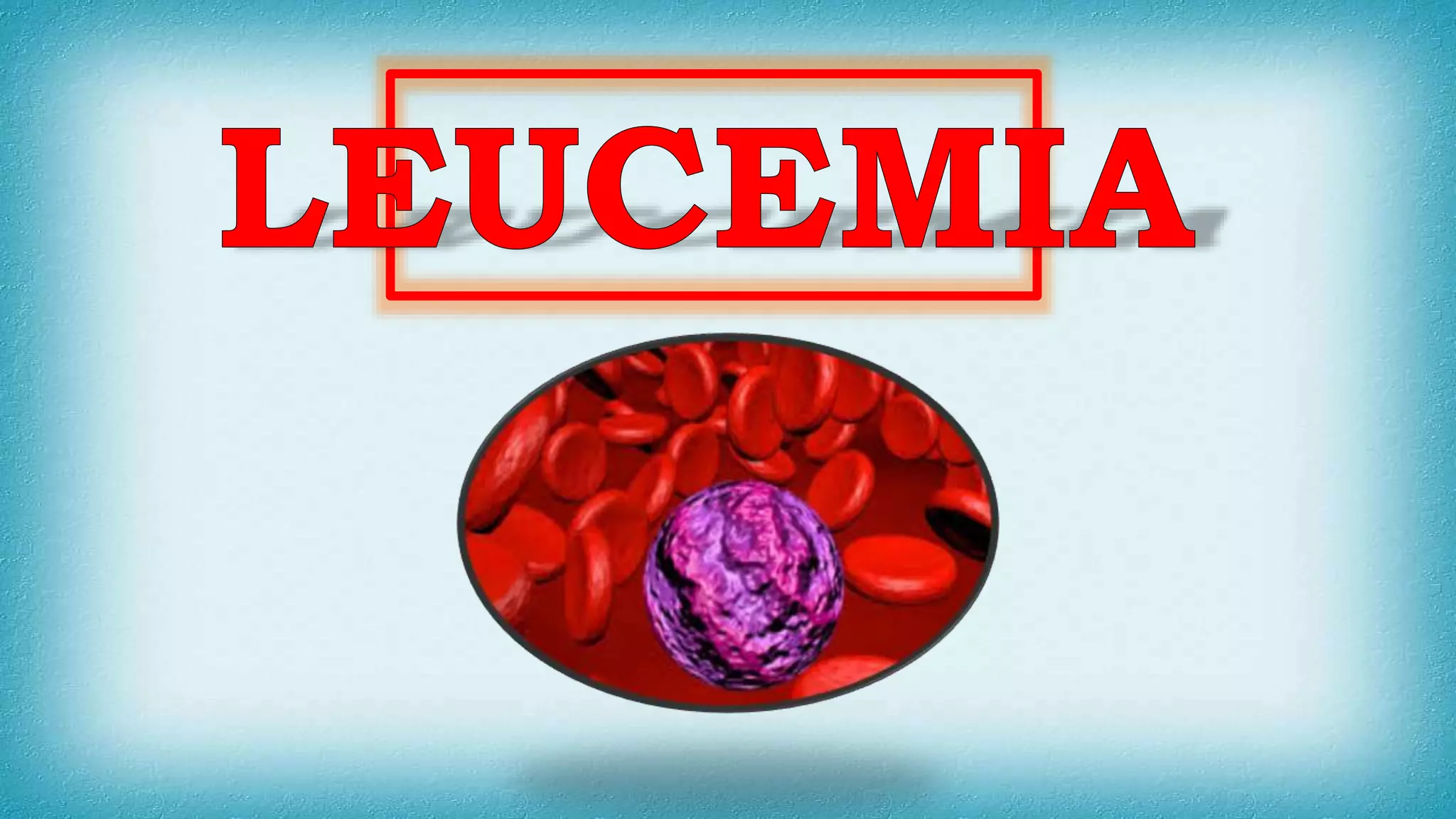 Leucemia y tipos de Leucemia ppt | PPTX