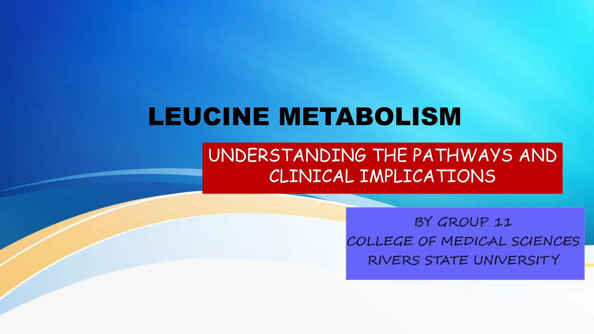 LEUCINE METABOLISM | PPTX