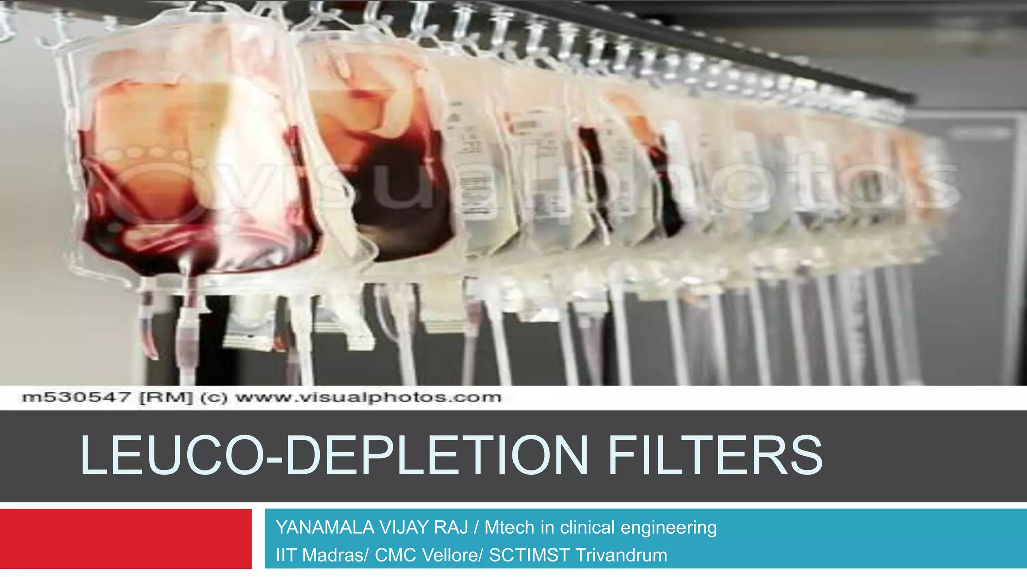 LEUCO-DEPLETION FILTERS: MECHANISMS AND APPLICATIONS | PPT