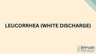 LEUCORRHEA (WHITE DISCHARGE)1 (1).pdf