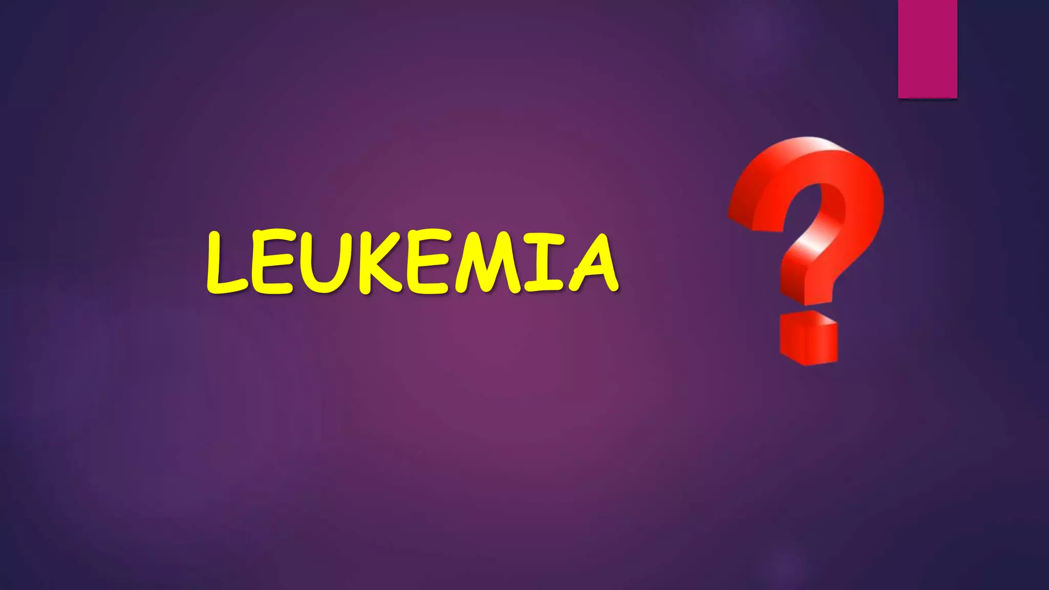 LEUKEMIA.pptx