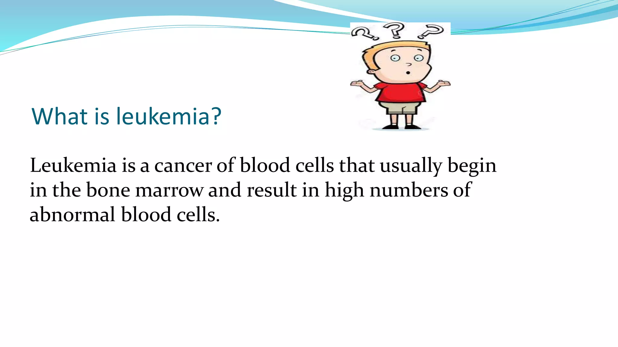 Leukemia and its types presentation 1 | PPTX