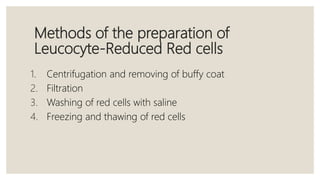 Leukocyte reduced blood components | PPTX