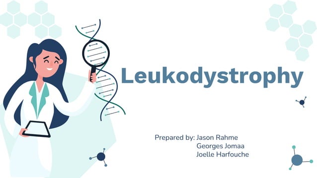 Leukodystrophy powerpoint project genetics | PPT