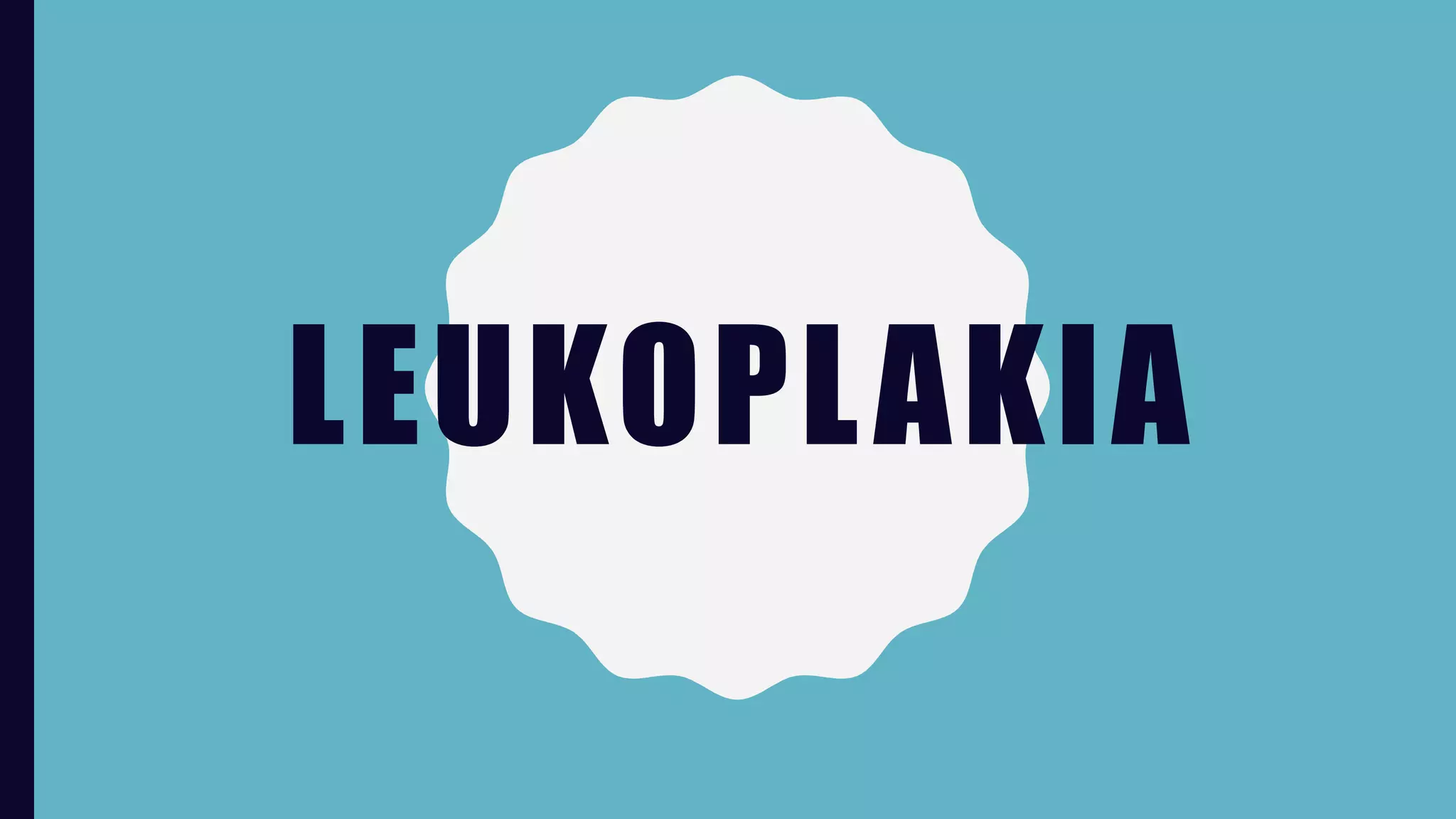 Leukoplakia | PPTX
