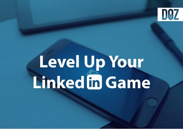 Level Up Your Linkedin Game