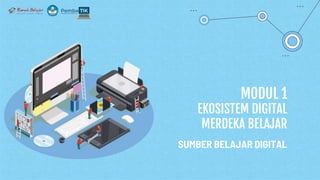 [level 1] Materi 1 EKOSISTEM DIGITAL MERDEKA BELAJAR.pptx