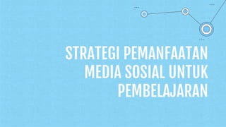 [level 1] Materi 4 PEMANFAATAN MEDIA SOSIAL UNTUK PEMBELAJARAN.pptx