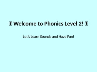 Phonics Level 2: Fun Learning with Classroom Rules and Sounds | PPTX