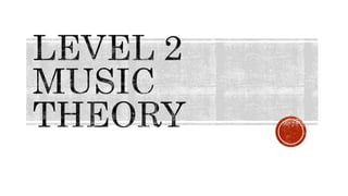 Level 2 music theory | PPTX