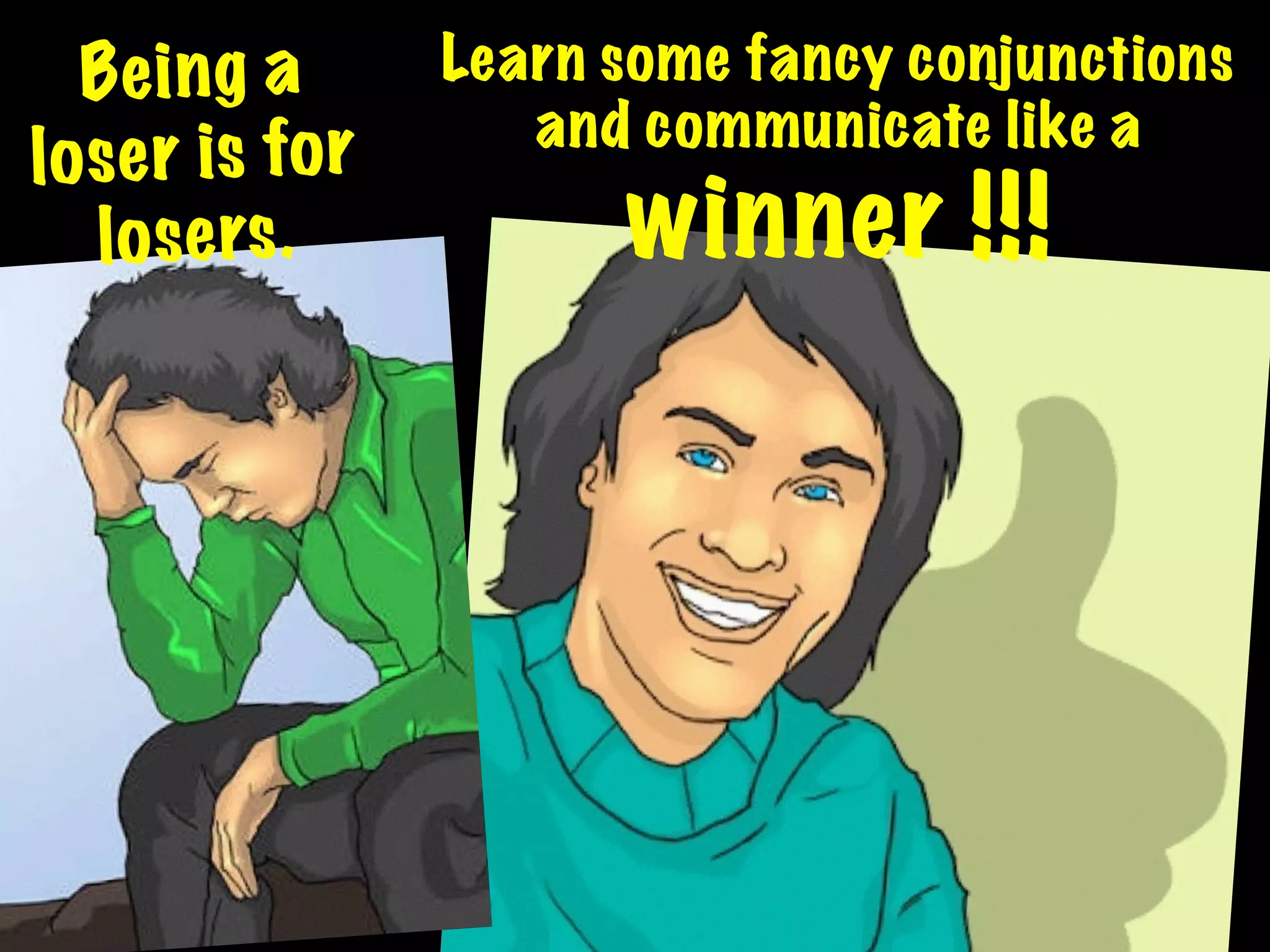 Common conjunctions beyond "and" or "but" to connect two ideas together ...