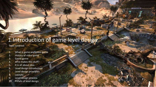 Level design and devlopment part 1 introduction to level design | PPT