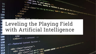 Leveling the Playing Field with Artificial Intelligence.pptx