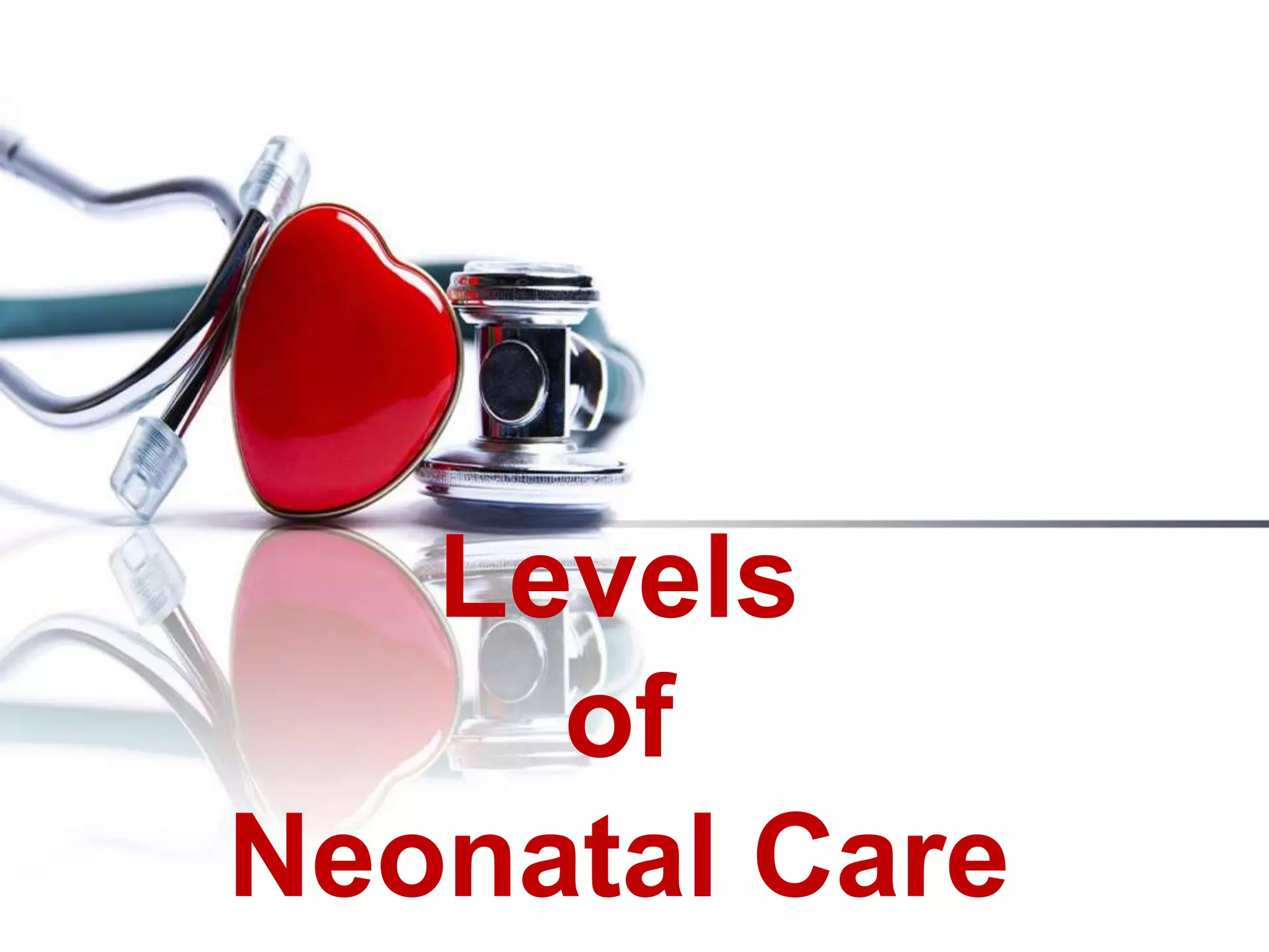 Level of neonatal care, Level I,Level II, Level III whole nursing care ...