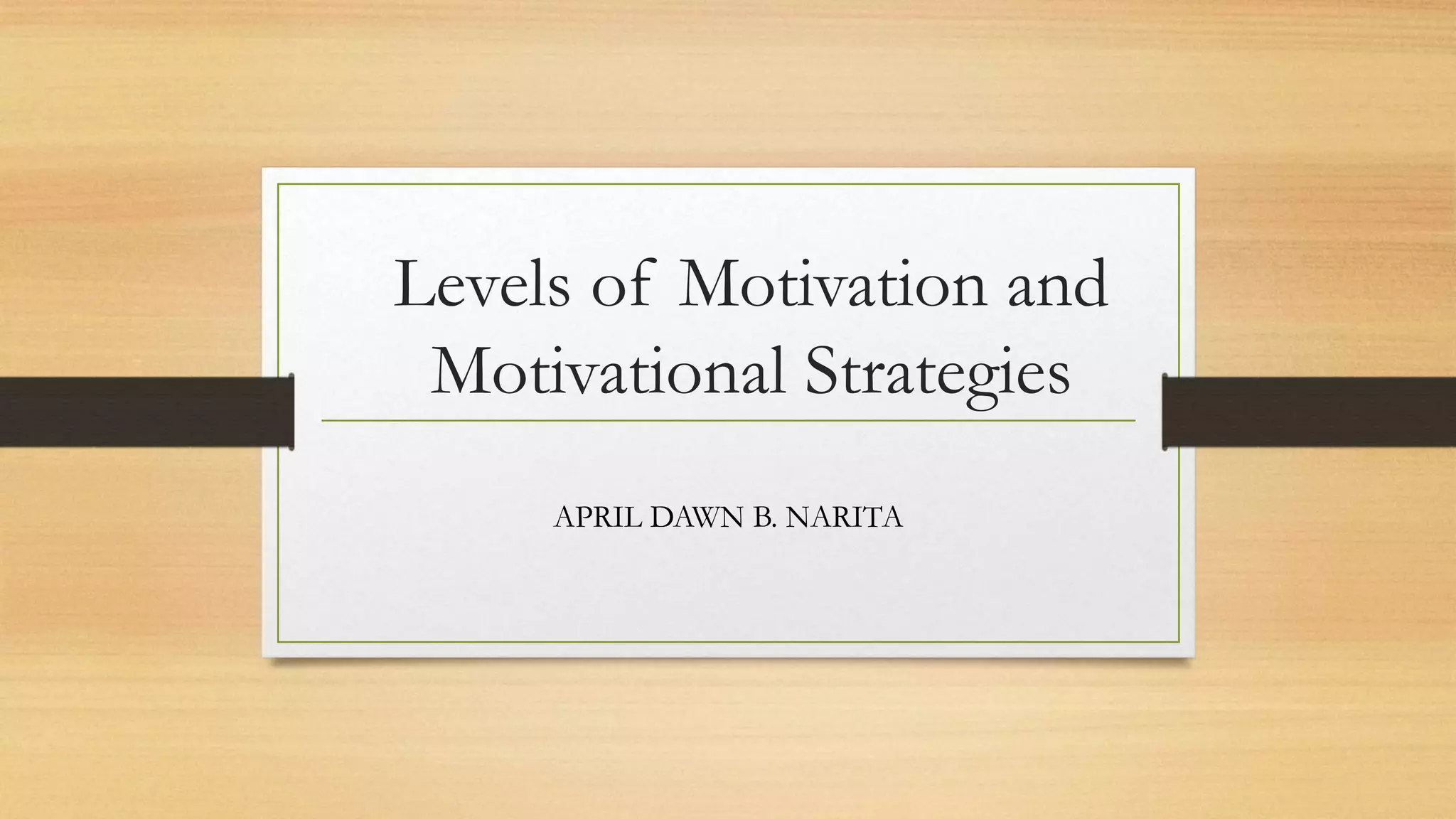 Levels of-motivation-and-motivational-strategies | PPTX | Education