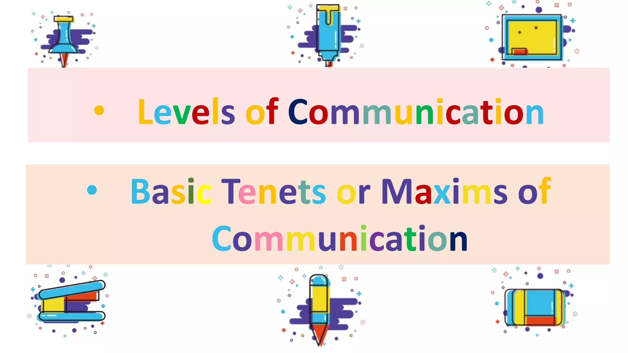 Levels of communication and basic tenets or maxims of communication | PPTX