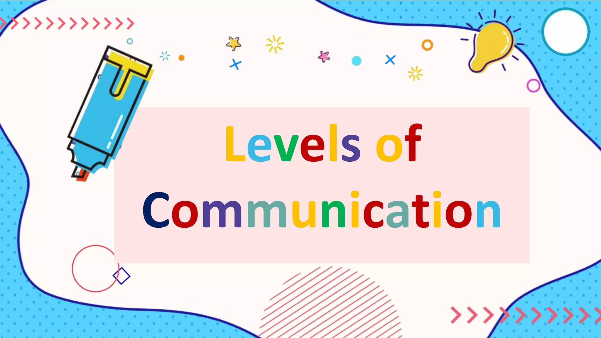Levels of communication and basic tenets or maxims of communication | PPTX