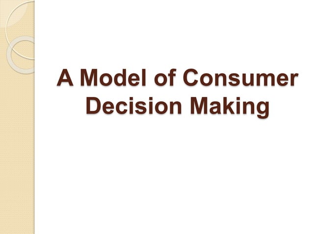Levels of Consumer Decision making & A model of Consumer Decision ...