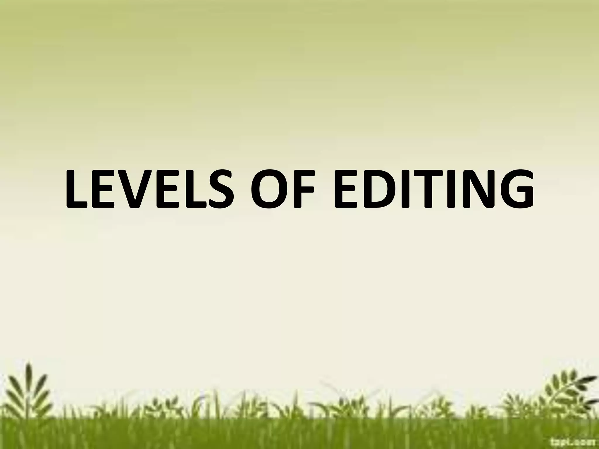 Levels of editing | PPT