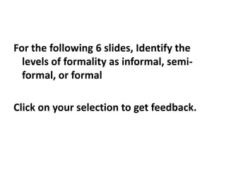 Levels of formality in writing2 | PPTX