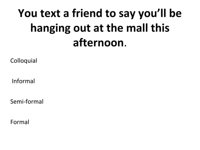 Levels of formality in writing3 | PPT | Business | Business and Finance