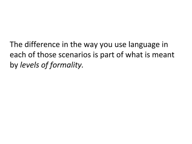 Levels of formality in writing3 | PPT | Business | Business and Finance