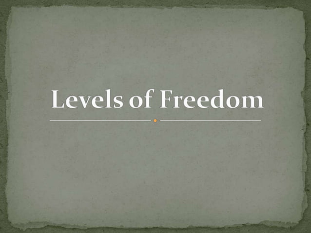 Levels of freedom | PPT