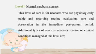 Levels of neonatal care.pptx and the services at each level. | PPTX