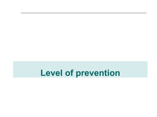Levels of prevention of community based intervetion.ppt
